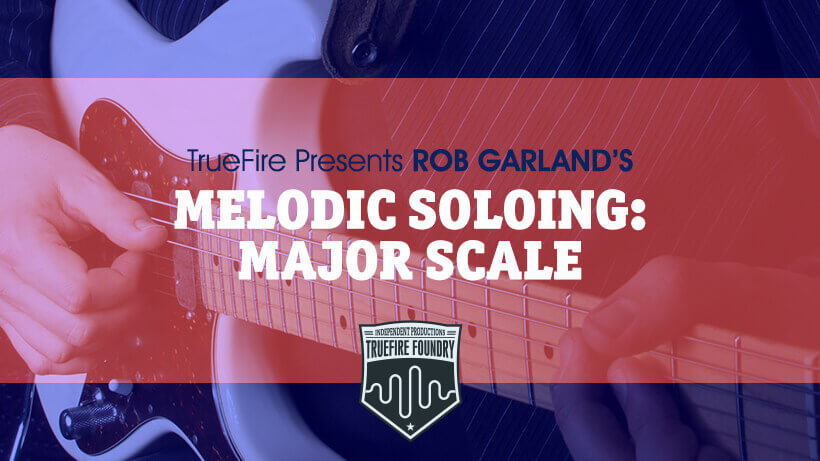 Major Scale 5 Shapes Play-Along: Key of A - Rob Garland - Guitar Lesson - TrueFire
