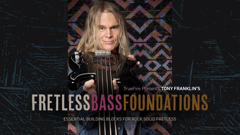 Fretless Bass Foundations - Bass Guitar Lessons - Tony Franklin - TrueFire