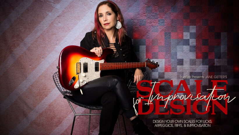 Scale Design for Improvisation - Jane Getter - Guitar Lessons - TrueFire