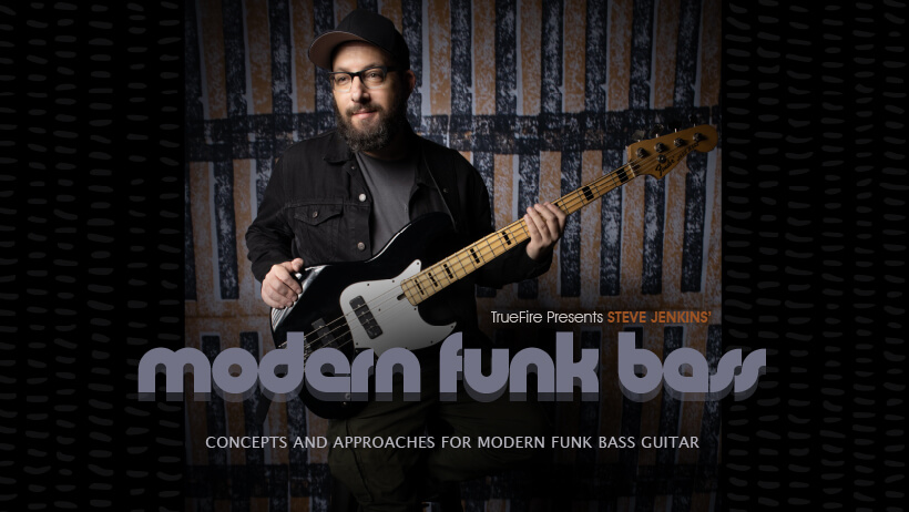 Modern Funk Bass: Introduction - Steve Jenkins - Guitar Lesson - TrueFire