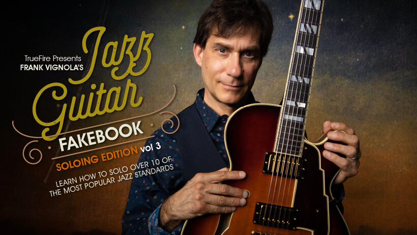 Jazz Guitar Fakebook: Soloing Vol. 3 - Frank Vignola - Guitar Lessons ...