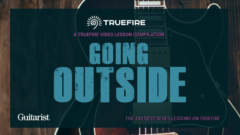 Going Outside - TrueFire - Guitar Lessons - TrueFire