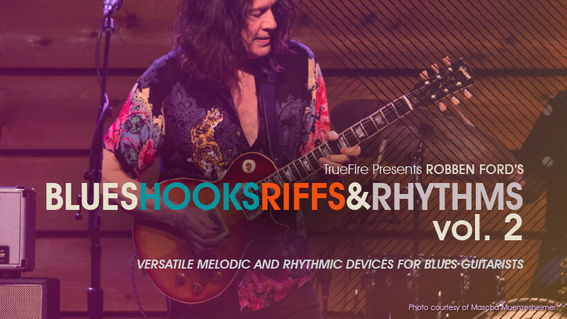 Blues Hooks, Riffs & Rhythms Vol. 2 - Robben Ford - Guitar Lessons ...