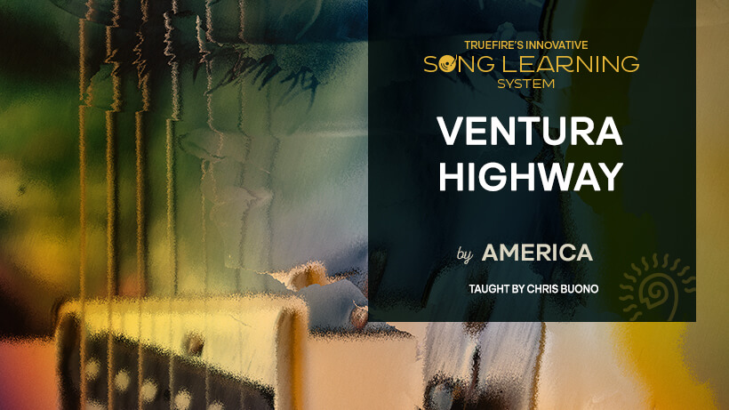 Ventura Highway: Background and Lesson Overview - Chris Buono - Guitar ...