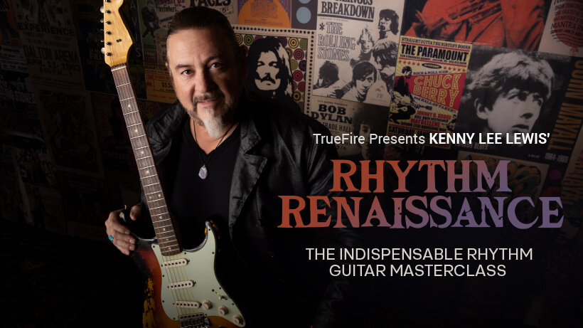 Rhythm Renaissance - Kenny Lee Lewis - Guitar Lessons - TrueFire