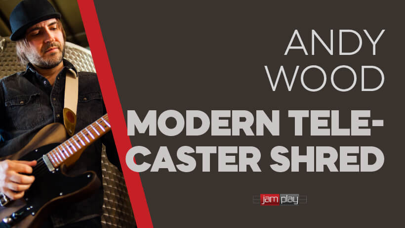 Modern Telecaster Shred with Andy Wood Introduction: Series Introduction - Andy Wood - Guitar ...