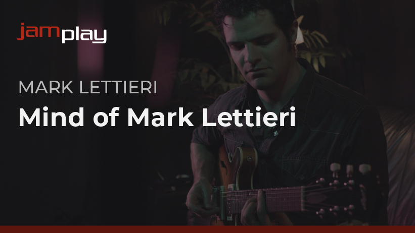 Guitar Method with Mark Lettieri: - Mark Lettieri - Guitar Lesson - TrueFire