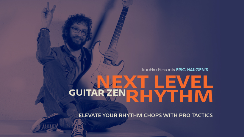 Guitar Zen: Next-Level Rhythm: Introduction - Eric Haugen - Guitar ...