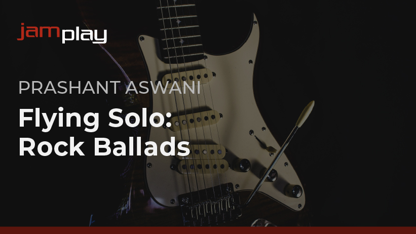 Flying Solo: Rock Ballads: Introduction - Prashant Aswani - Guitar ...
